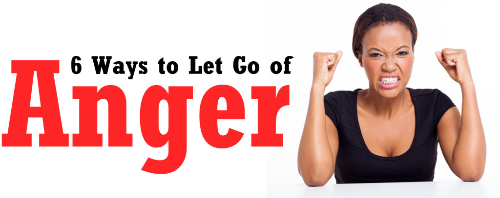6 Ways to Let Go of Anger - Transformation Coaching Magazine