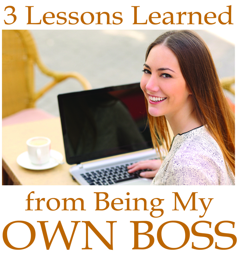 3 Lessons Learned from Being My Own Boss - Transformation Coaching Magazine