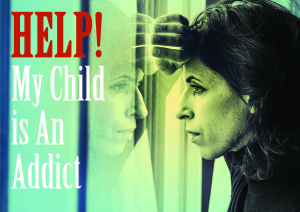Help! My Child is an Addict - Transformation Coaching Magazine